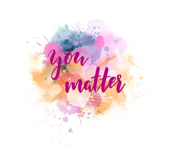 You matter - handwritten modern calligraphy lettering inspirational ...