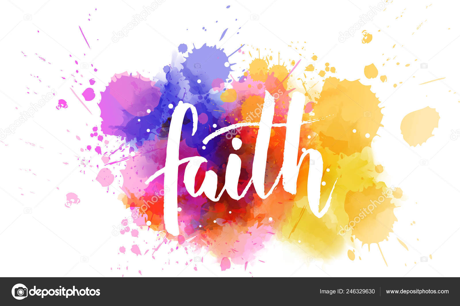 Faith Handwritten Modern Calligraphy Lettering Text Watercolor Splash ...