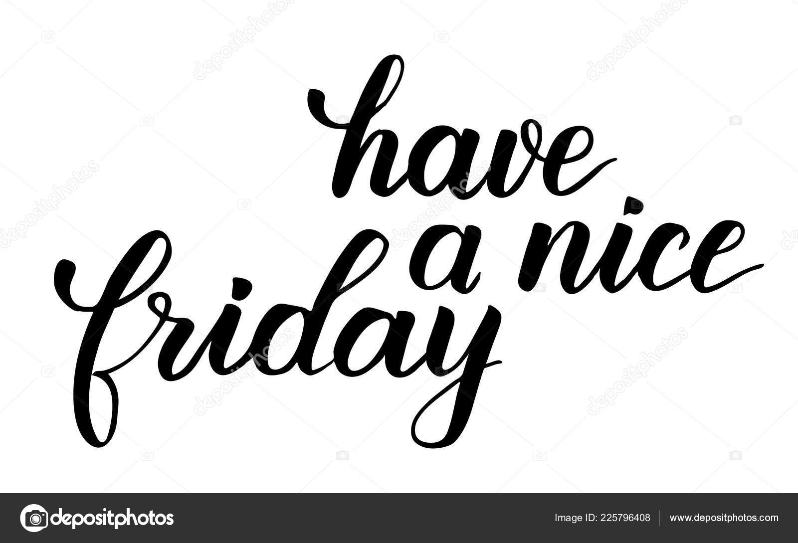 Have a nice friday brush calligraphy Stock Vector by ©Nataly-Nete 225796408