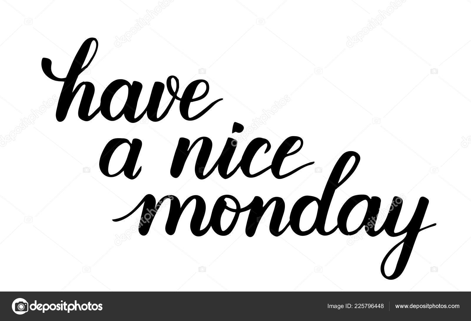Have a nice monday brush calligraphy Stock Vector Image by ©Nataly-Nete ...