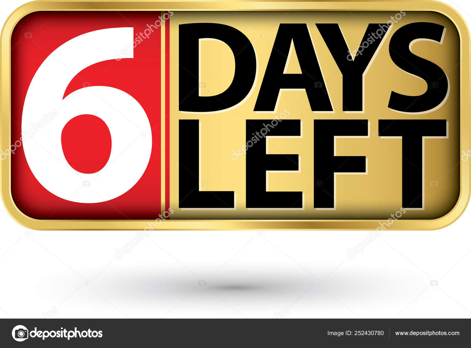 6 days left gold sign, vector illustartion Stock Vector Image by ...