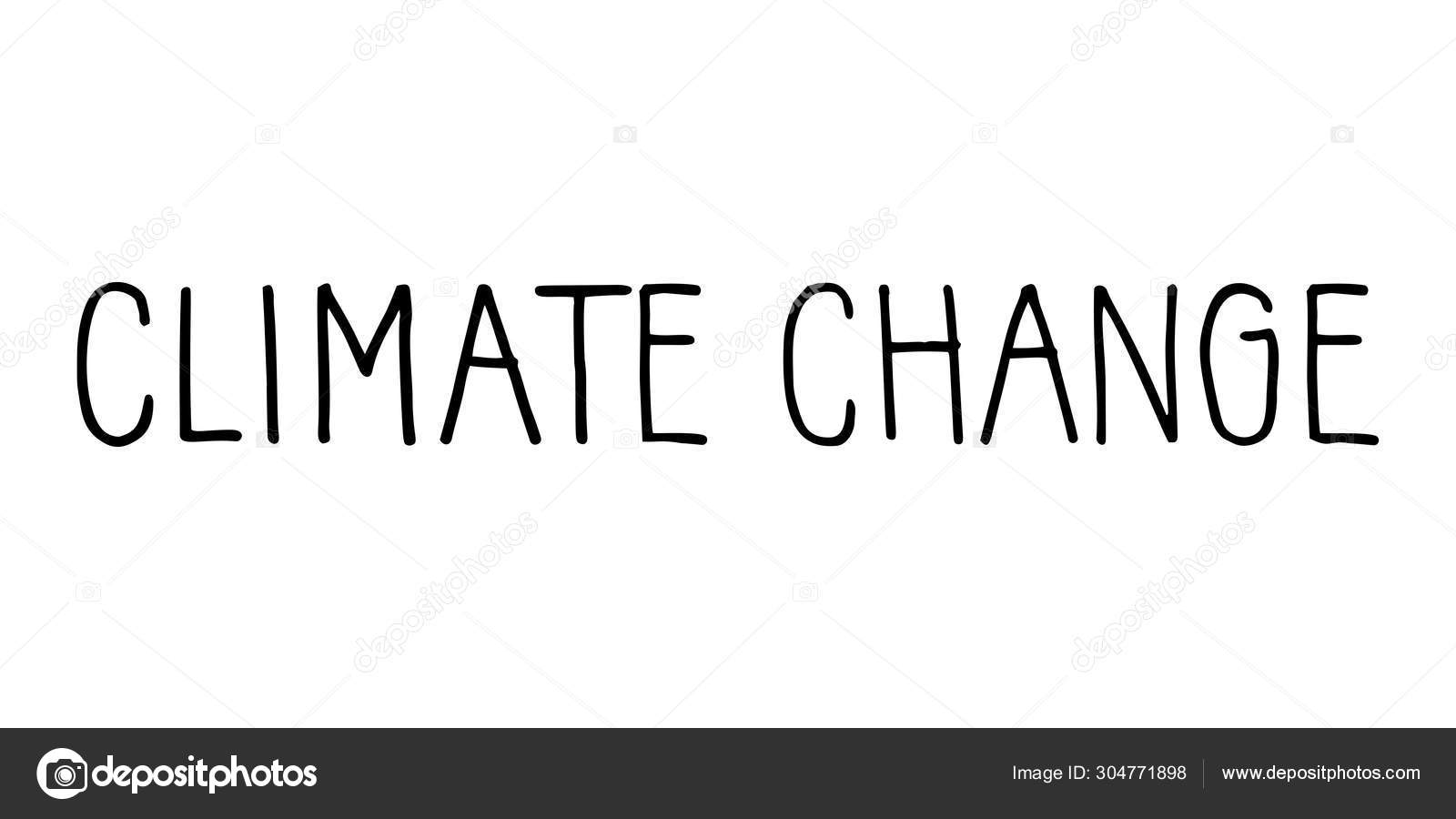Climate Change Lettering Hand Drawn Vector Sign Stock Vector Image by ...
