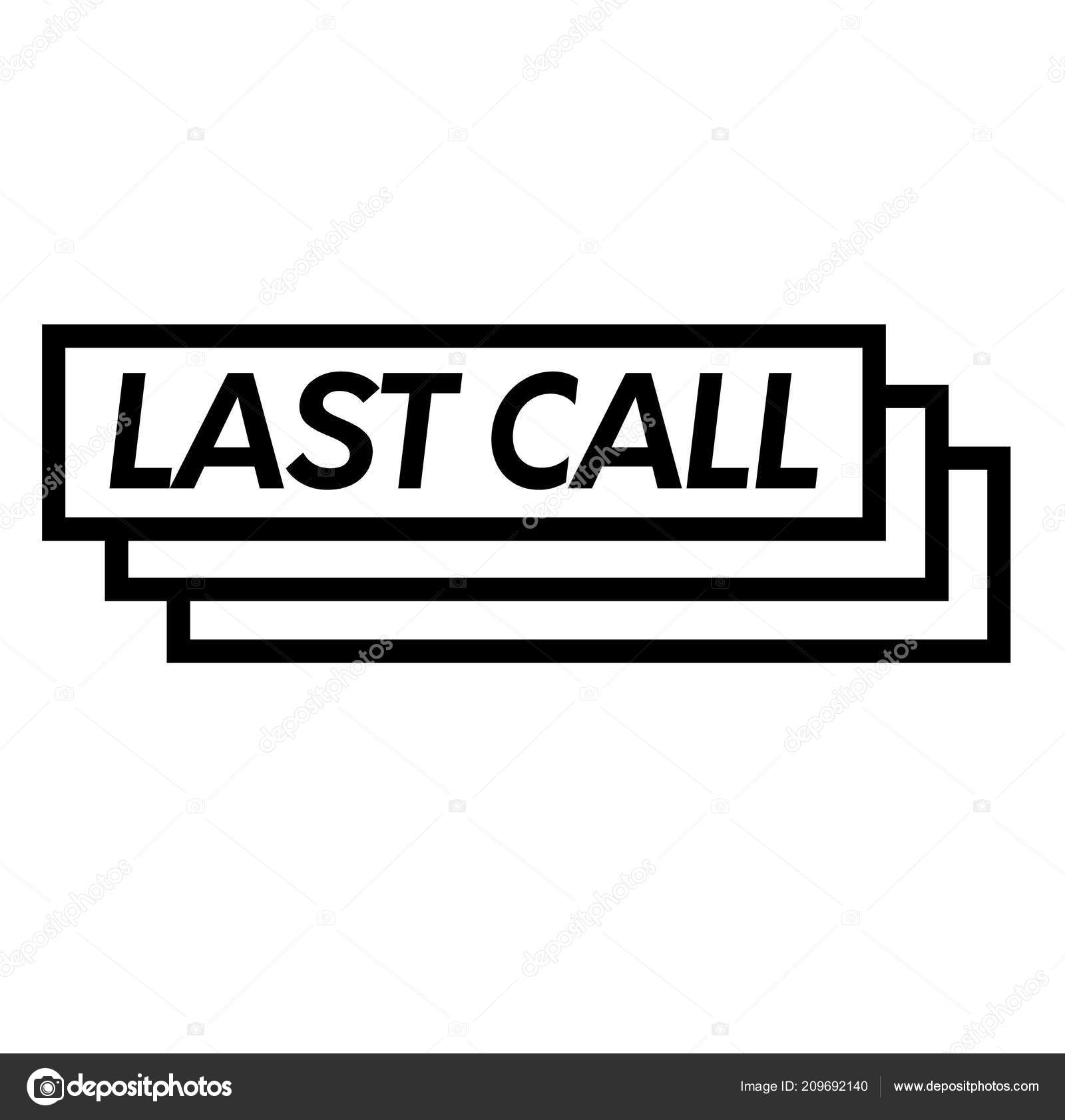 Last call stamp on white Stock Vector Image by ©lkeskinen0 #209692140
