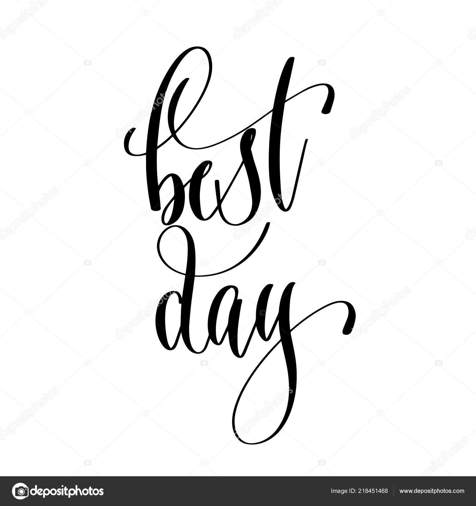 Best day - hand lettering inscription text, motivation and inspi Stock ...