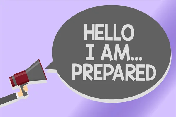 Writing note showing Hello I Am... Prepared. Business photo showcasing ...
