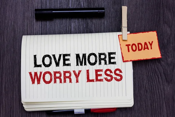 Handwriting text writing Love More Worry Less. Concept meaning Have a ...