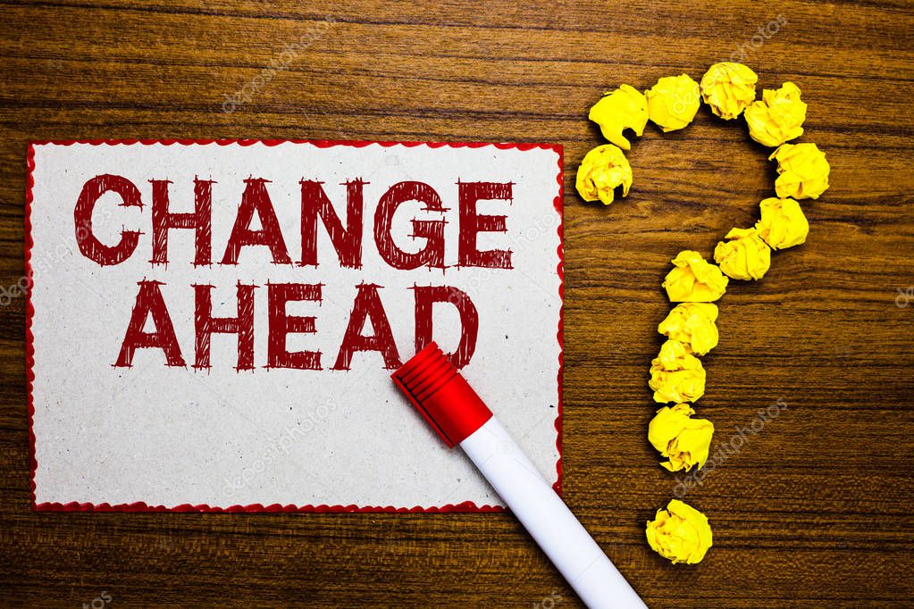Signo de texto que muestra Change Ahead. Foto conceptual Algunas ...