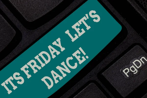 Writing note showing Its Friday Let S Dance. Business photo showcasing ...