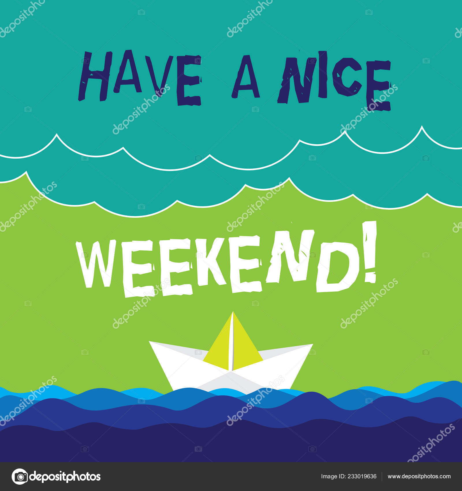 Text sign showing Have A Nice Weekend. Conceptual photo Wish you get ...
