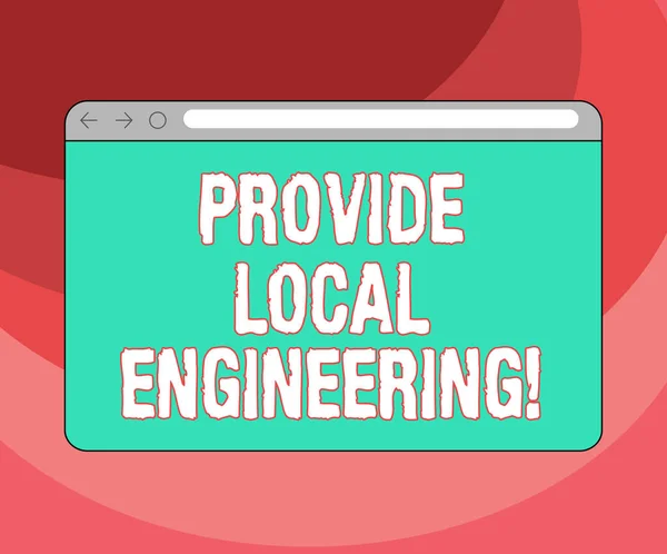 Text sign showing Provide Local Engineering. Conceptual photo Building ...