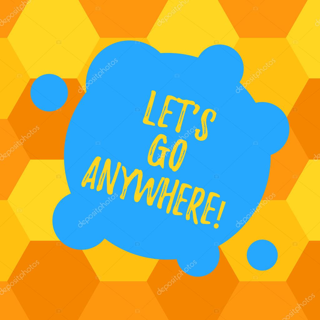 Texto de escritura a mano Let S Go Anywhere. Concepto que significa ...