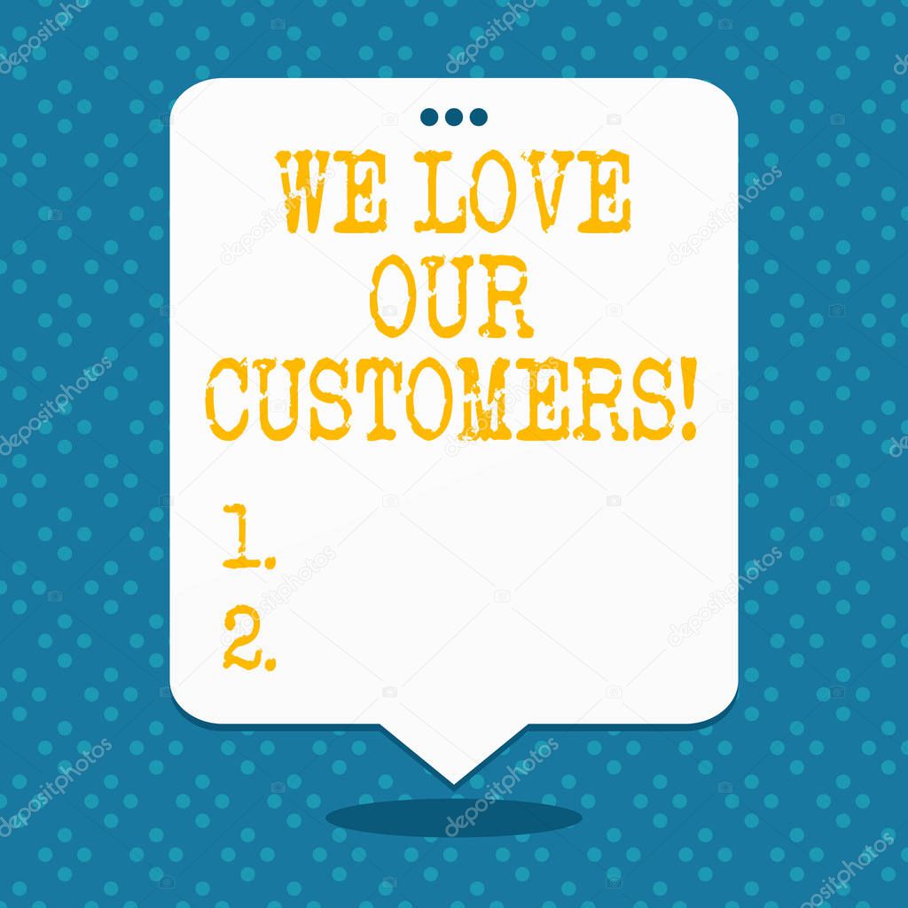 Texto de escritura que amamos a nuestros clientes. Concepto significado ...