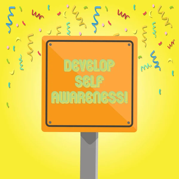 Text sign showing Develop Self Awareness. Conceptual photo What you ...