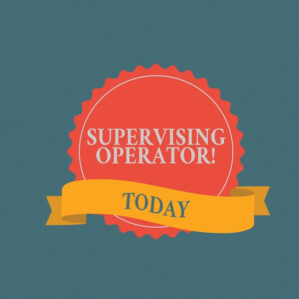 Writing note showing Supervising Operator. Business photo showcasing ...