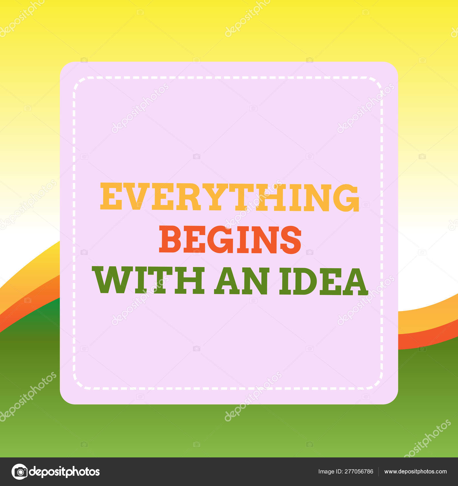 Handwriting text writing Everything Begins With An Idea. Concept ...