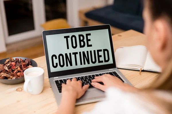 Handwriting text To Be Continued. Concept meaning indicate that the ...