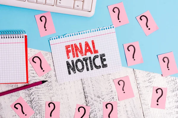 Text sign showing Final Notice. Conceptual photo Formal Declaration or ...