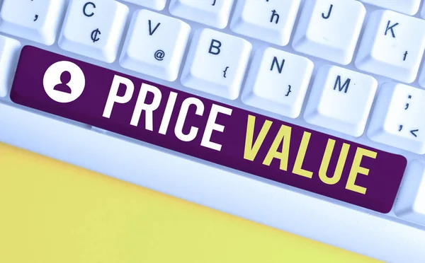 Word writing text Price Value. Business concept for strategy which sets ...