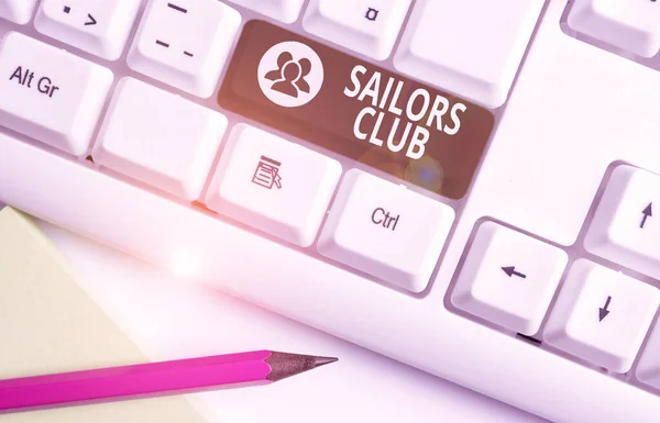 Word writing text Sailors Club. Business concept for an organization ...