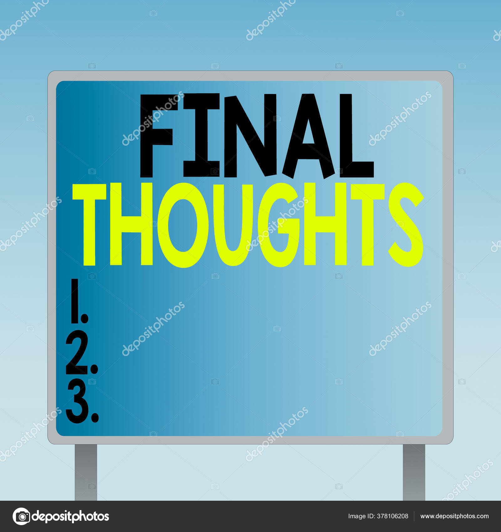 Text sign showing Final Thoughts. Conceptual photo the conclusion or ...