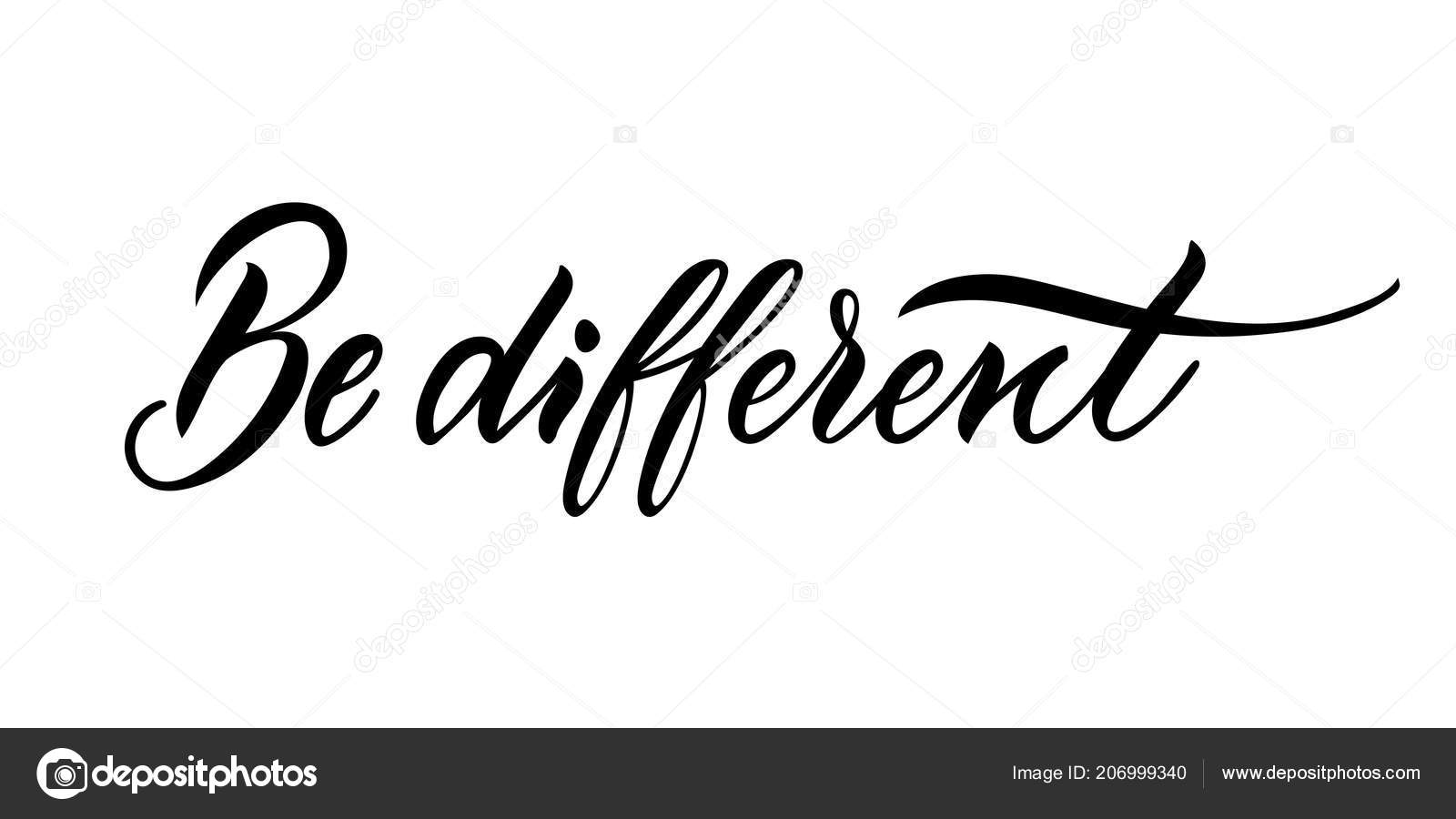 Be different. Isolated vector, calligraphic phrase. Hand calligraphy ...