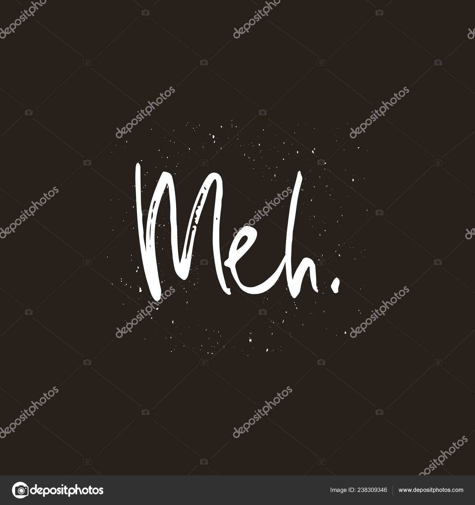 Meh Word Handwritten Text Poster Shirt Print Vector Illustration Stock ...