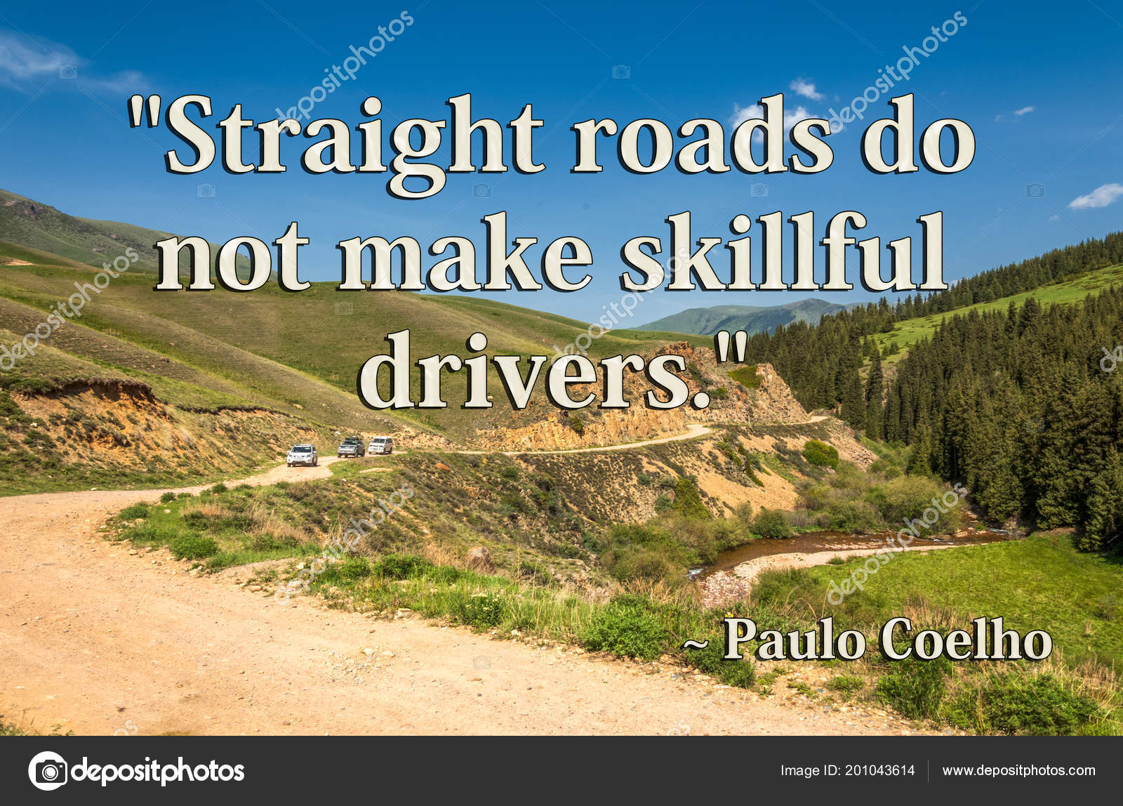 Straight Roads Make Skillful Drivers Paulo Coelho Road Mountains Turgen ...