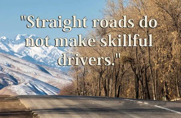 Straight Roads Make Skillful Drivers Paulo Coelho Road Mountains Turgen ...