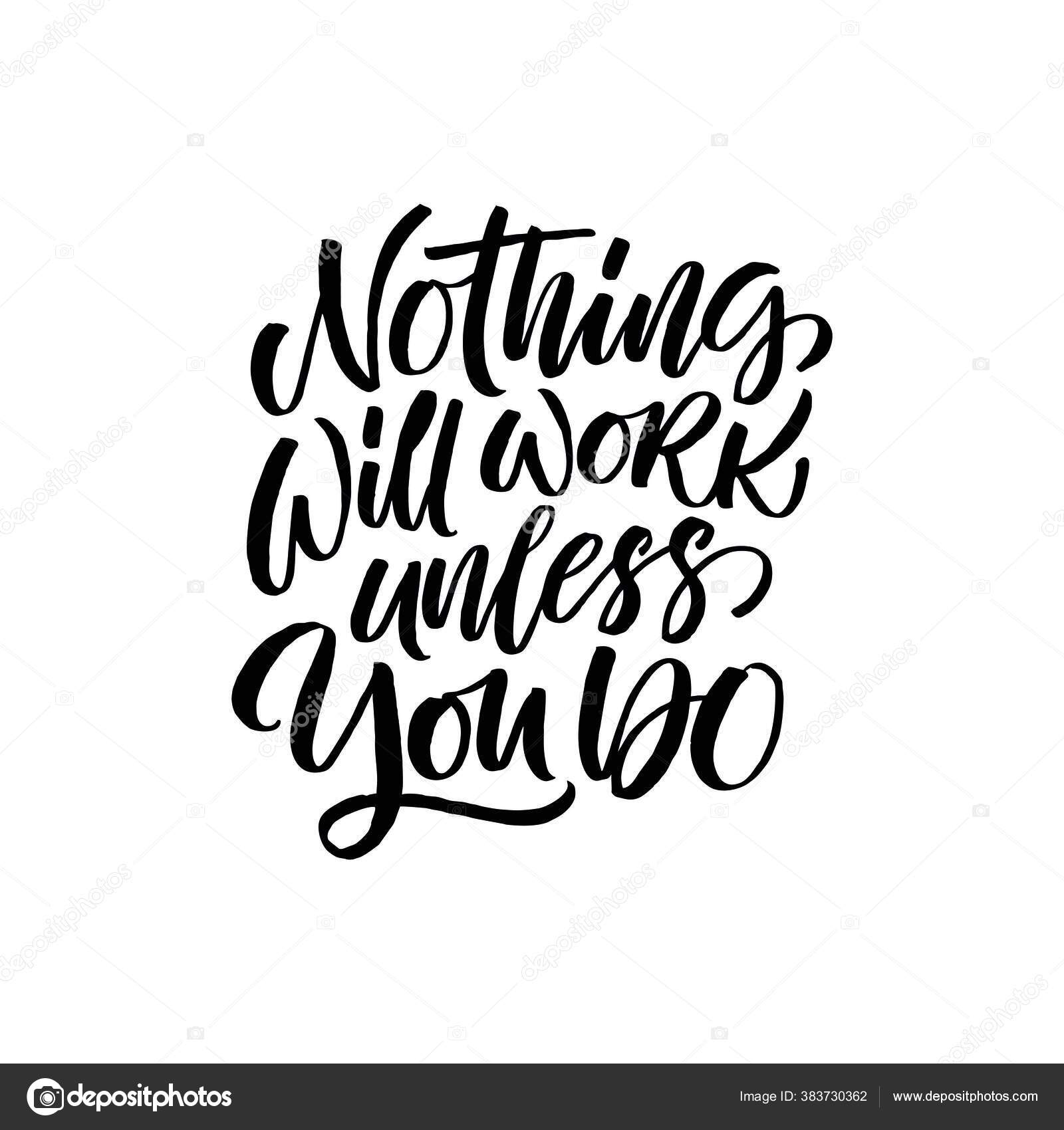 Nothing Work Unless You Quote Hand Drawn Vector Lettering Doodle Stock ...