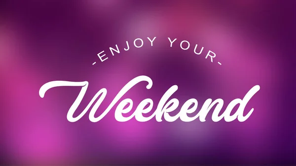 91 Enjoy your weekend Vector Images | Depositphotos
