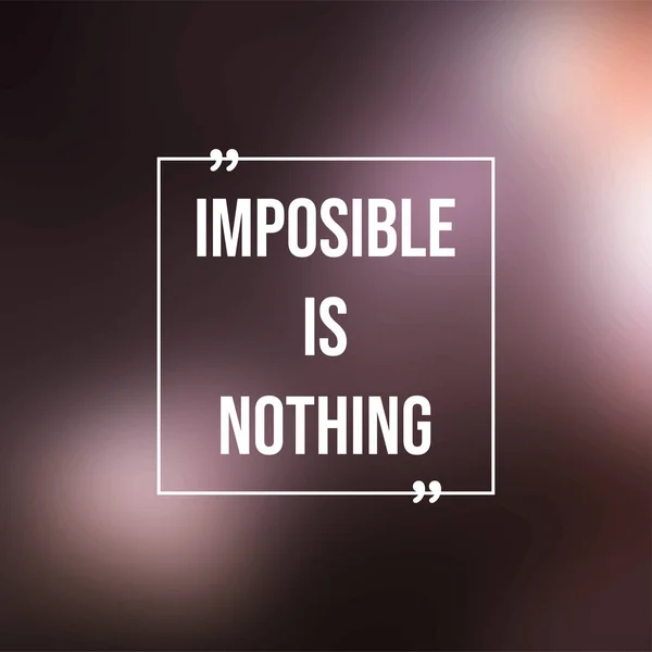 Impossible Is Nothing