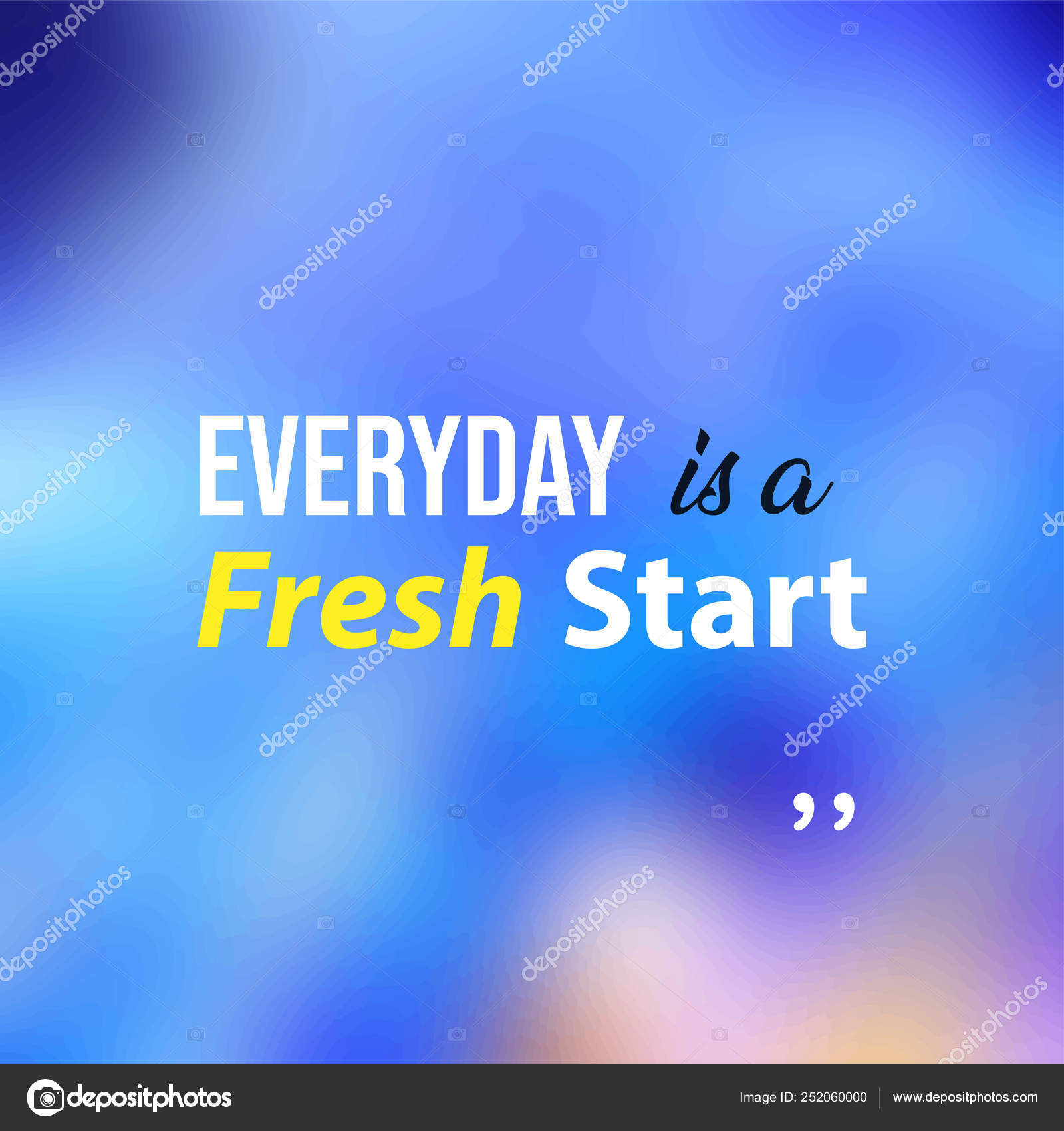 Everyday is a fresh start. Life quote with modern background vector ...