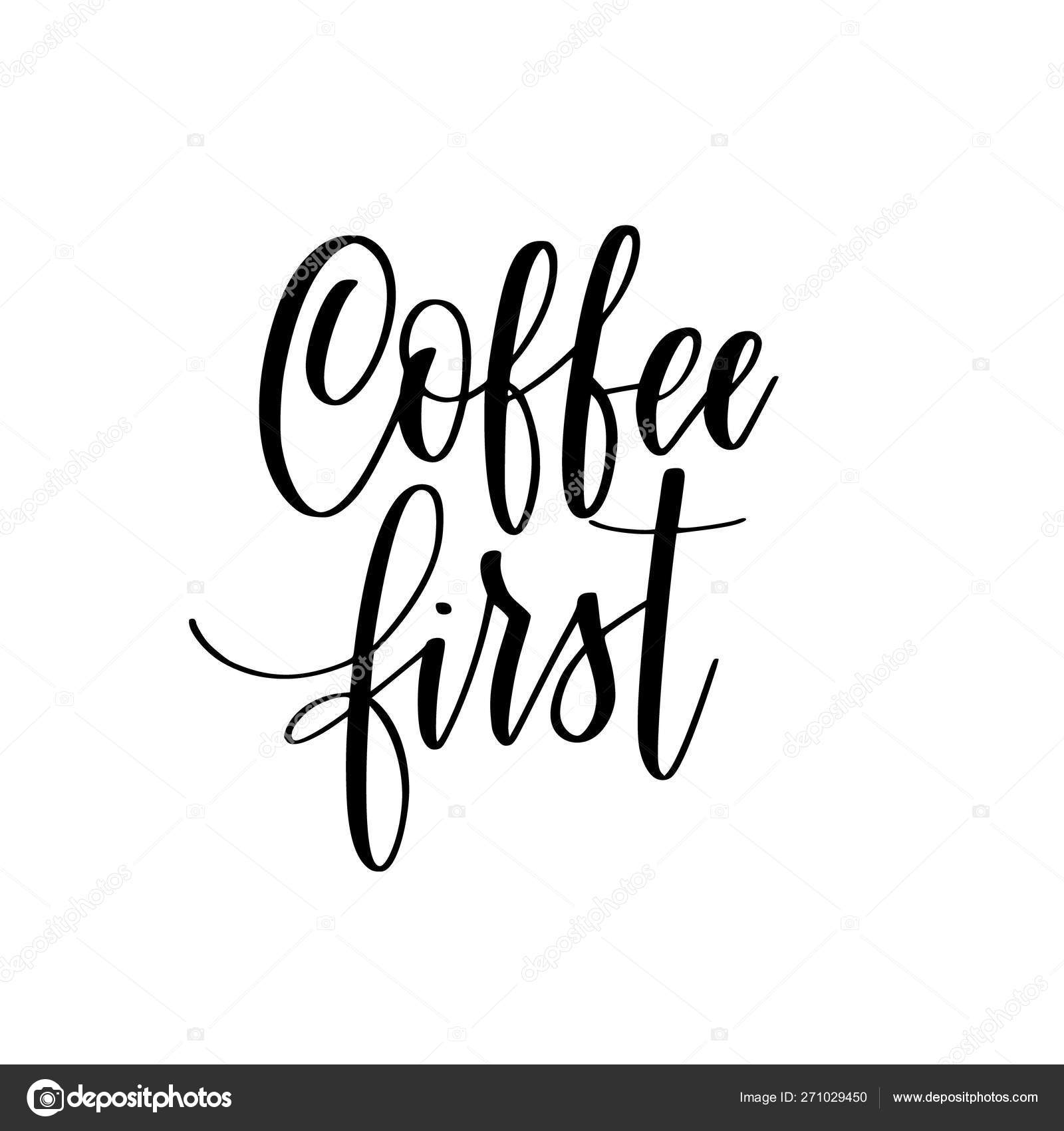 Coffee first vector lettering calligraphy design quote Stock Vector ...