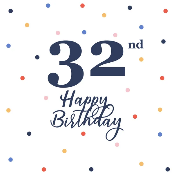 Happy 32nd birthday Stock Vectors, Royalty Free Happy 32nd birthday ...