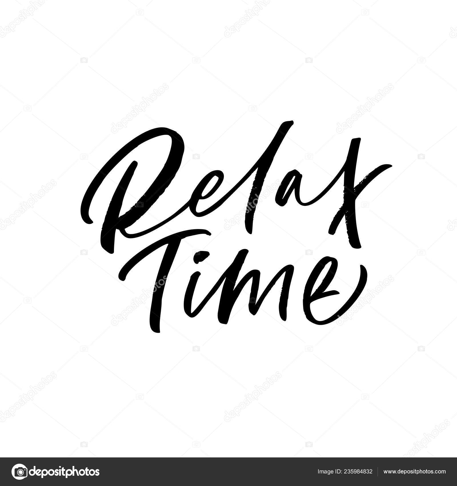 Relax Time Phrase Handwritten Calligraphic Brush White Background Stock ...