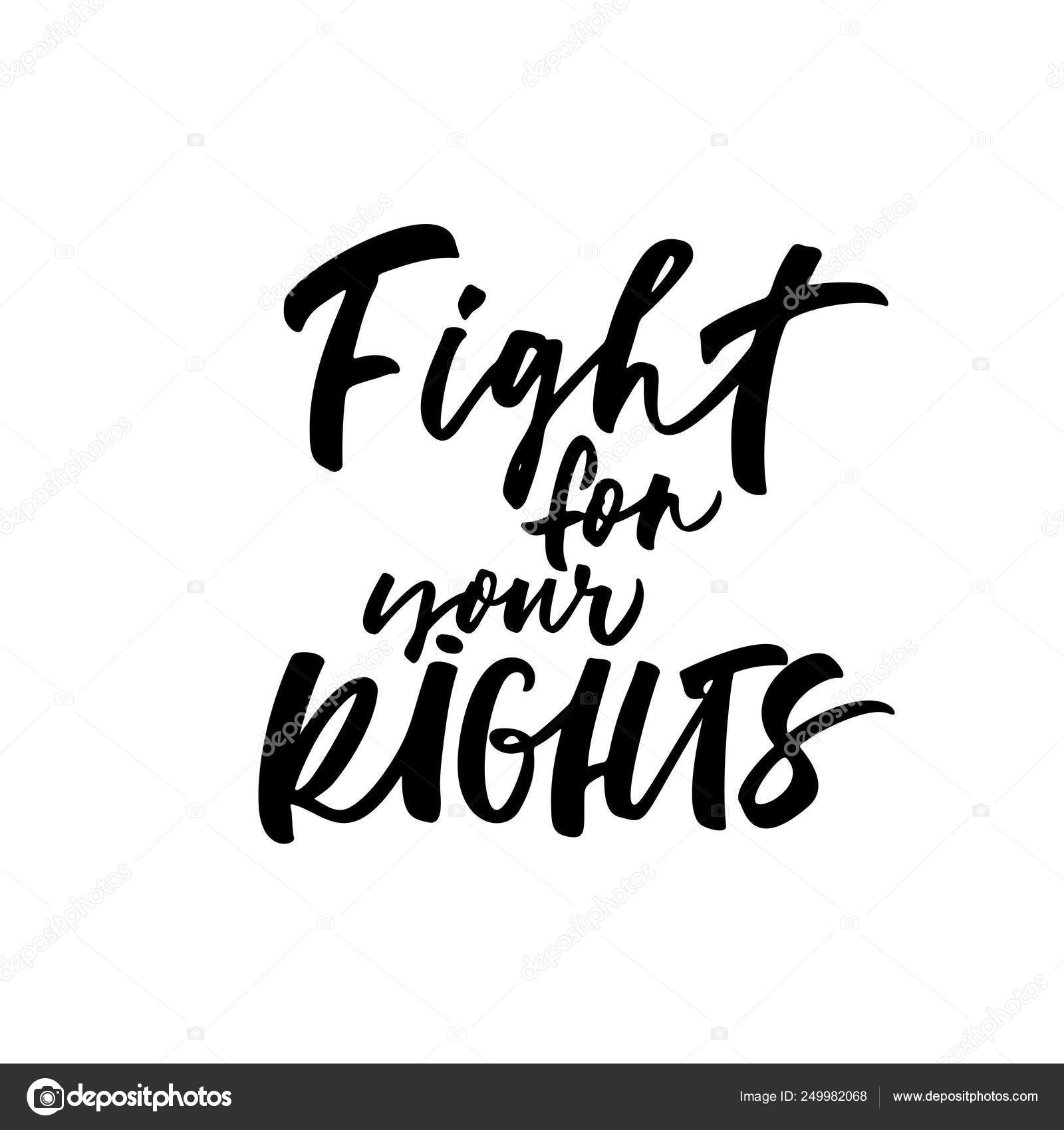 Fight for your rights hand drawn black calligraphy. Vector ink modern ...