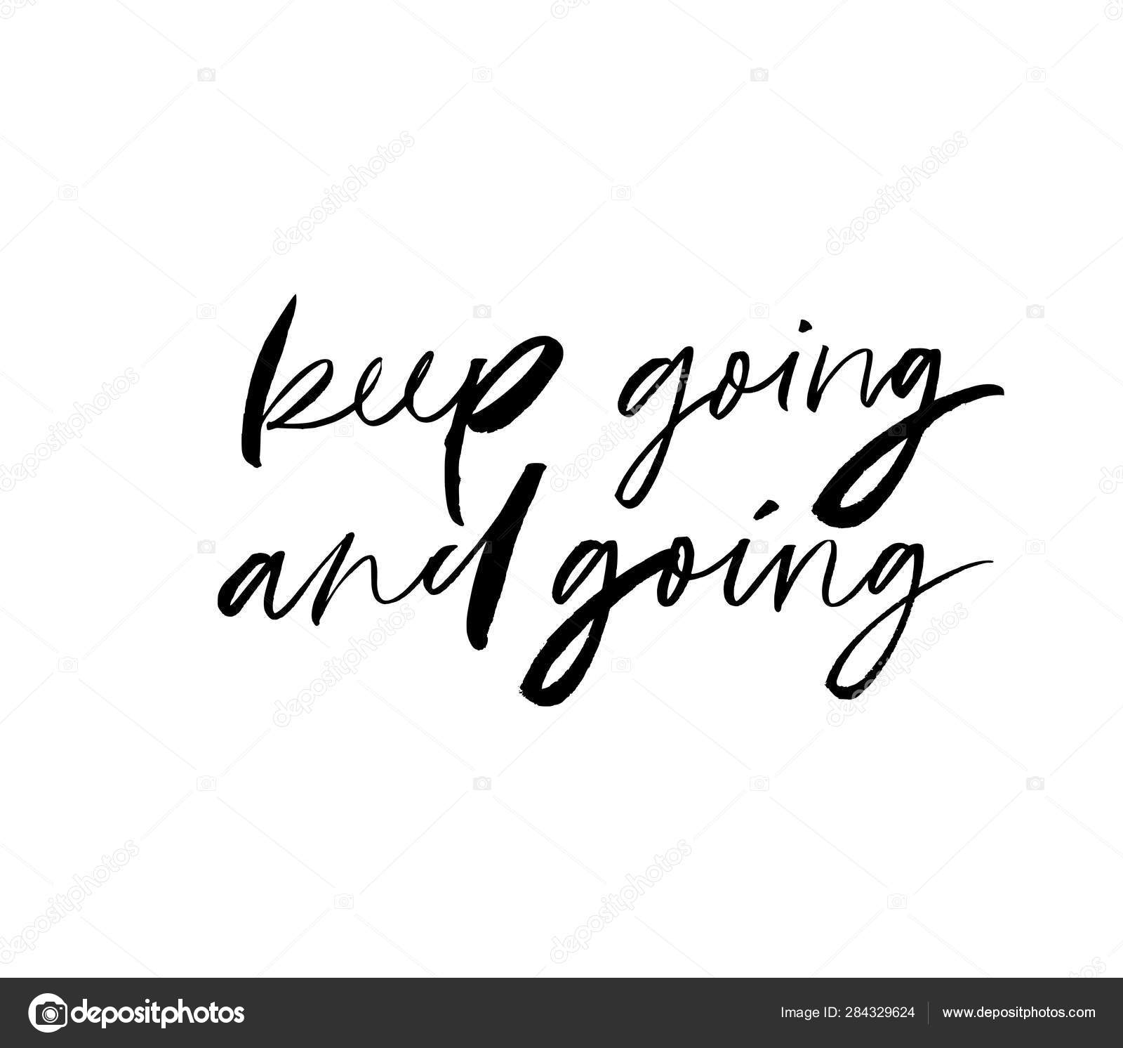 Keep going ink pen vector lettering Stock Vector by ©gevko93 284329624