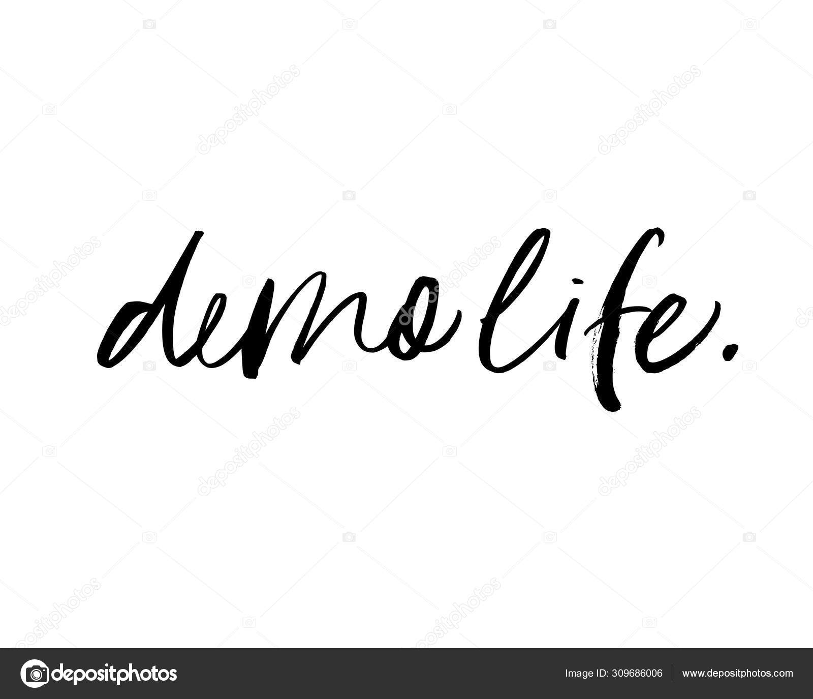 Demo life hand drawn brush style modern calligraphy. Vector ...