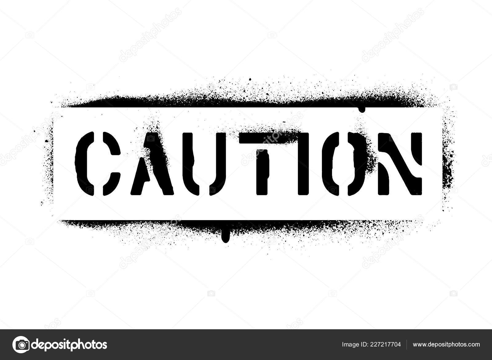 ''Caution'' Warning Quote Black Spray Graffiti Stencil Stock Vector ...