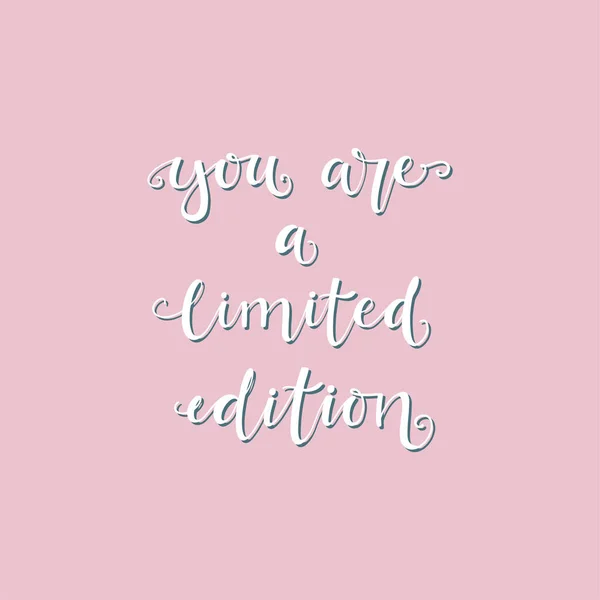 Letras con frase Usted es de edición limitada 2023