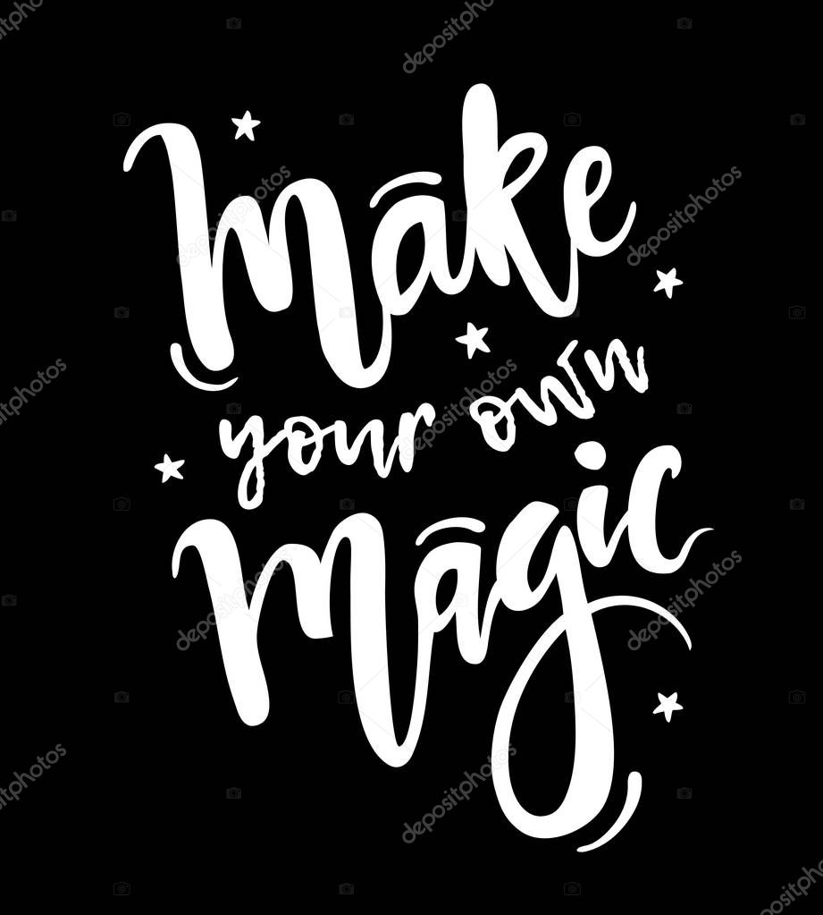 Ilustración Vectorial Con Make Your Own Magic Cita Inspiradora Con