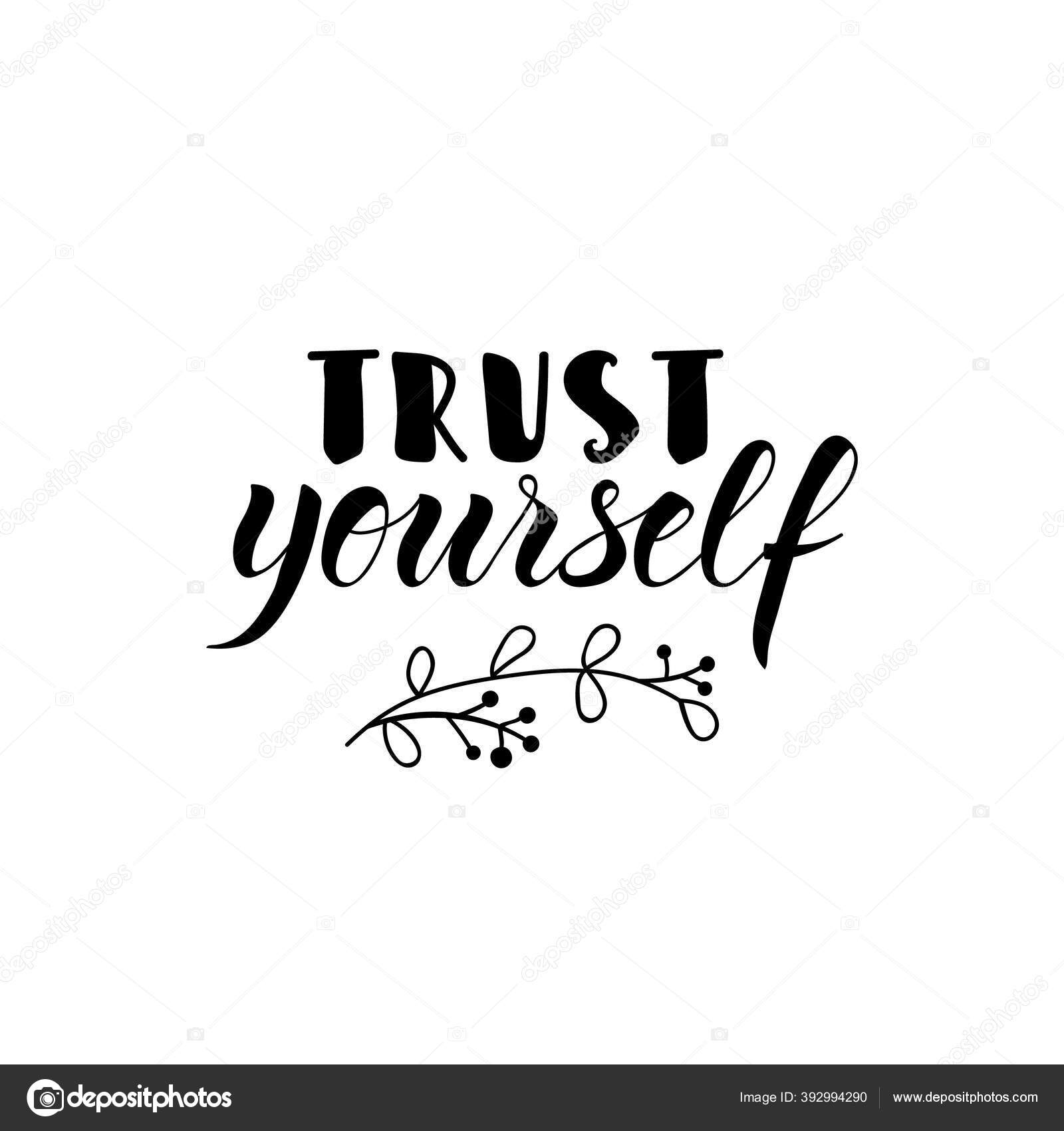 Trust Yourself Lettering Ink Illustration Modern Brush Calligraphy ...