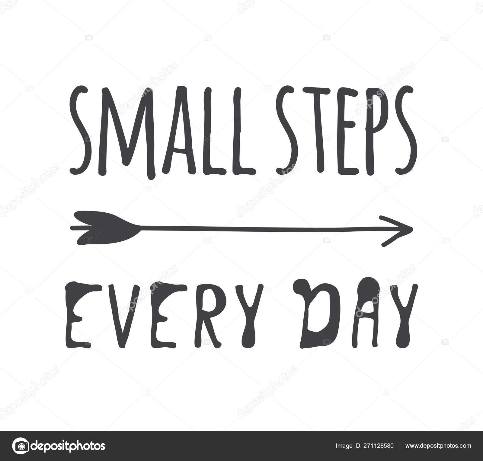 Hand drawn illustration arrow and text SMALL STEPS EVERY DAY. Po Stock ...