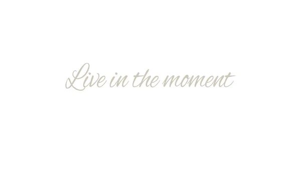 Inspirational quote on a white background with the text live in the ...