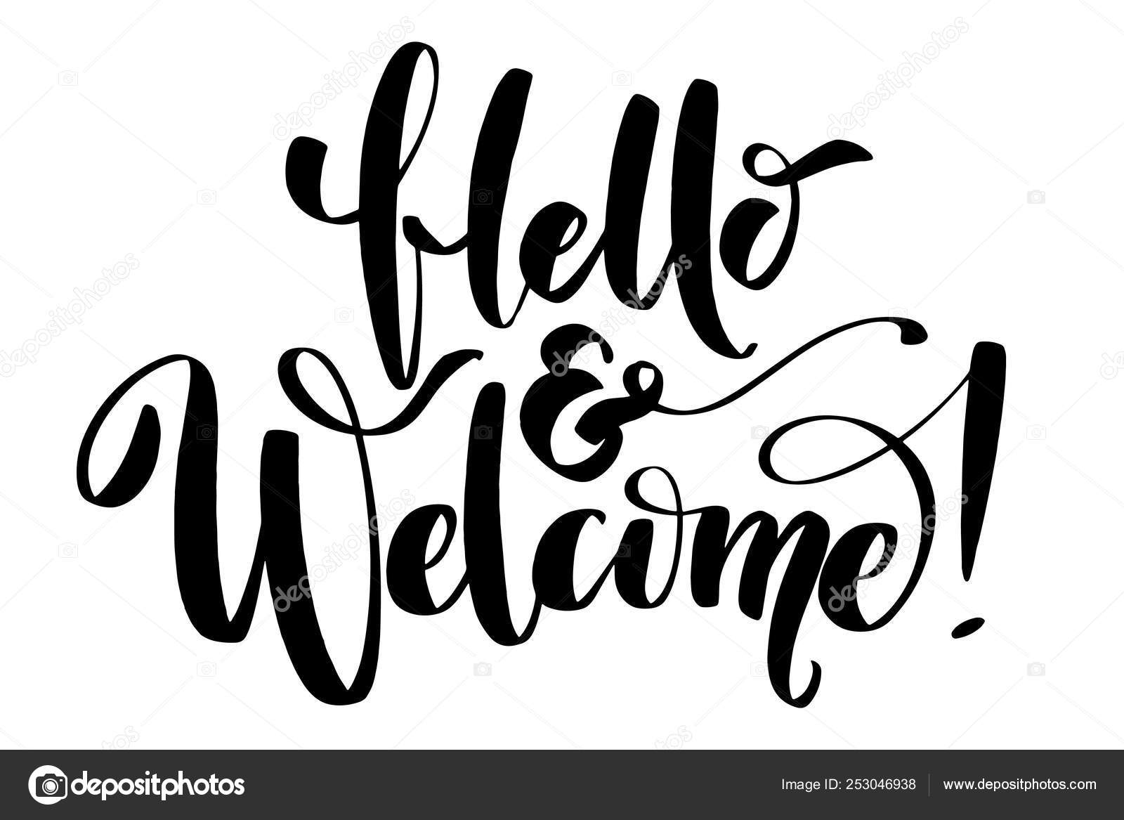 Hello and welcome calligraphy lettering isolated on white. Hand drawn ...