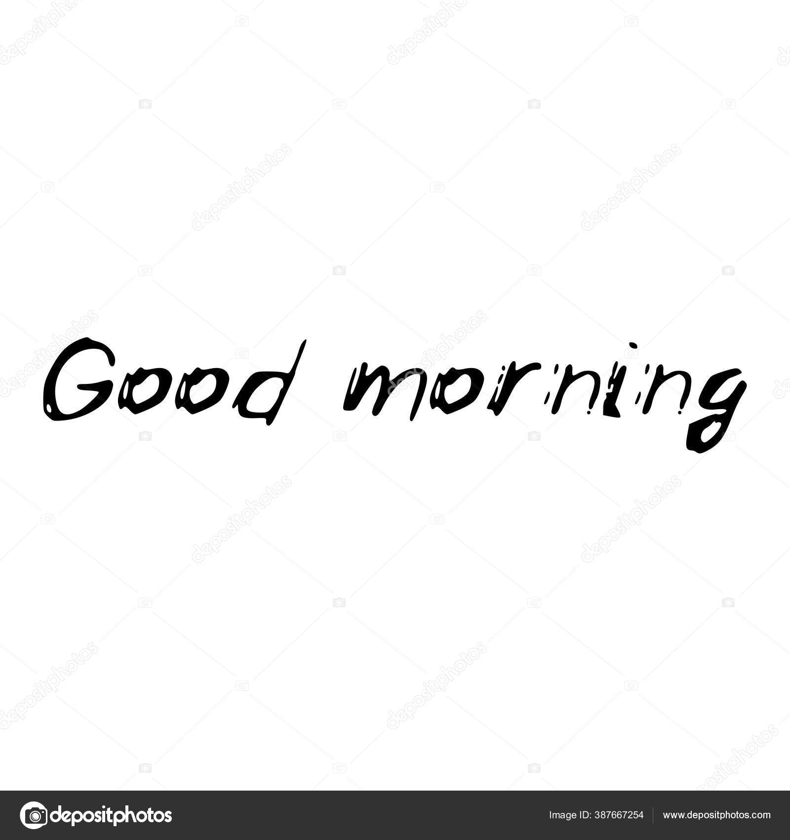 Good Morning Black Text Calligraphy Lettering Doodle Hand Isolated ...