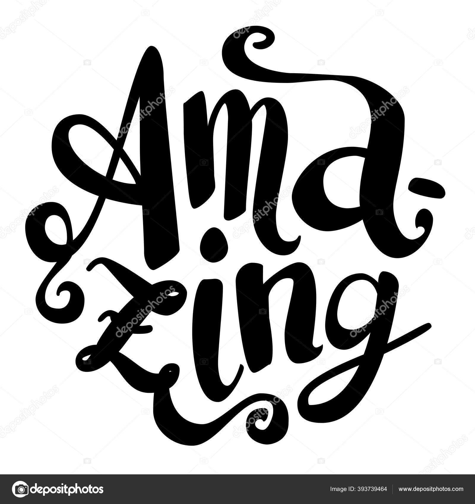 Hand Drawn Brush Lettering Word Amazing Modern Calligraphy Shape Black ...