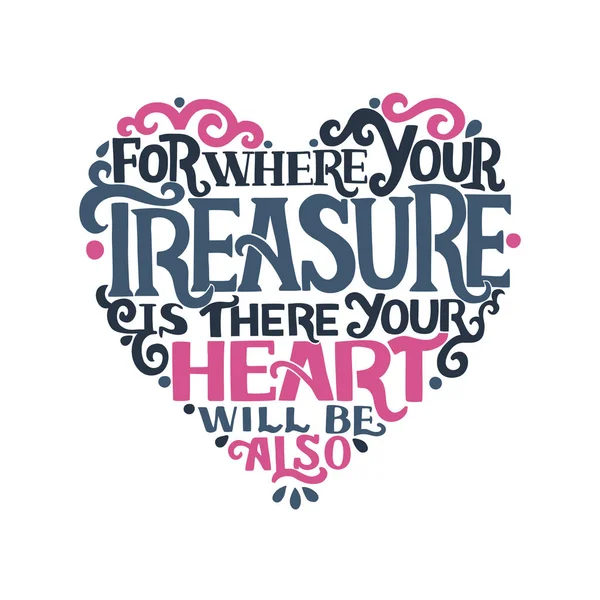 Hand lettering with bible verse Where your treasure is, there your ...