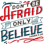 Biblical lettering Be not afraid, only believe. Stock Vector Image by ...