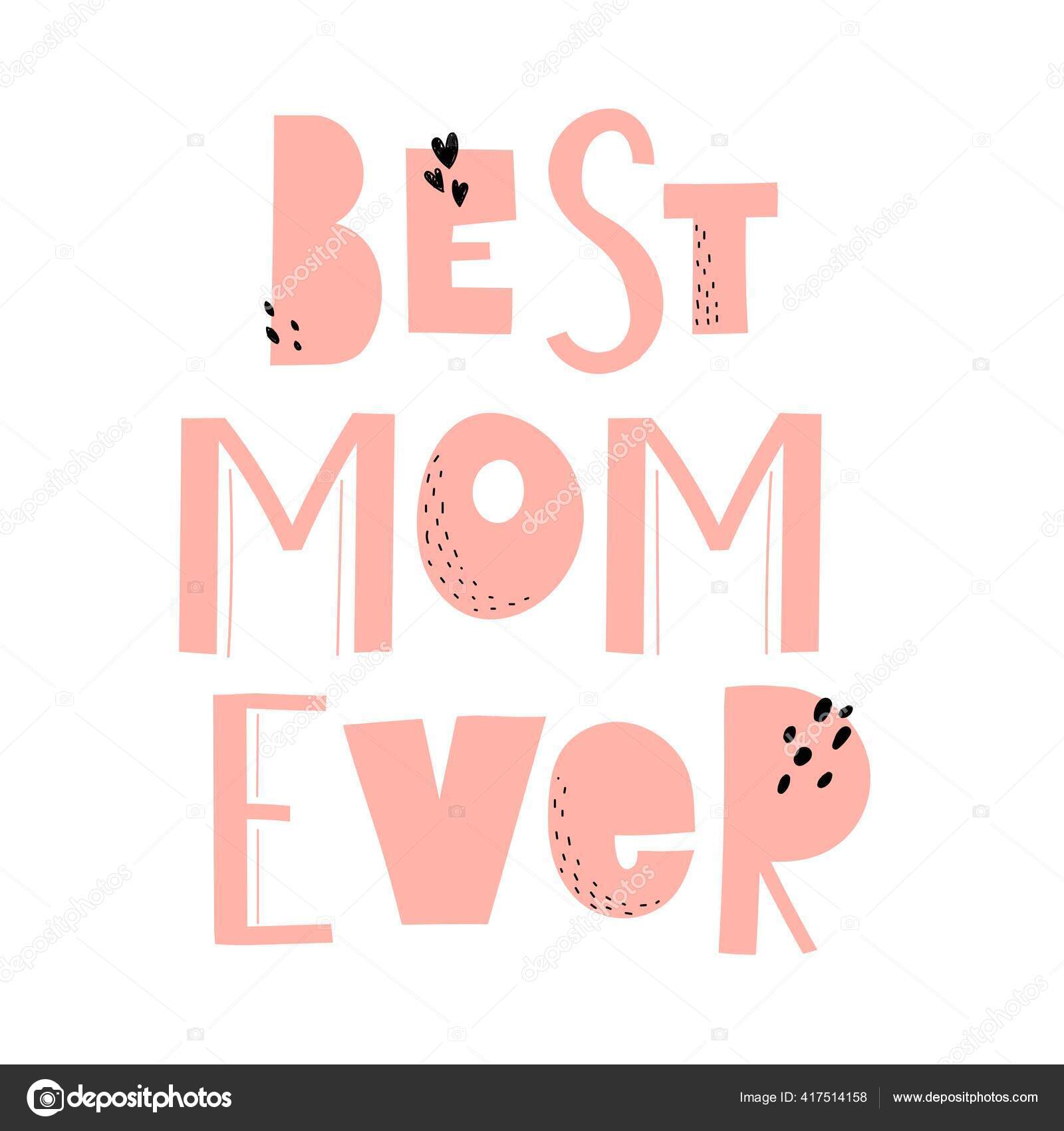 Best Mom Ever Hand Drawing Lettering Decoration Elements Colorful Flat ...
